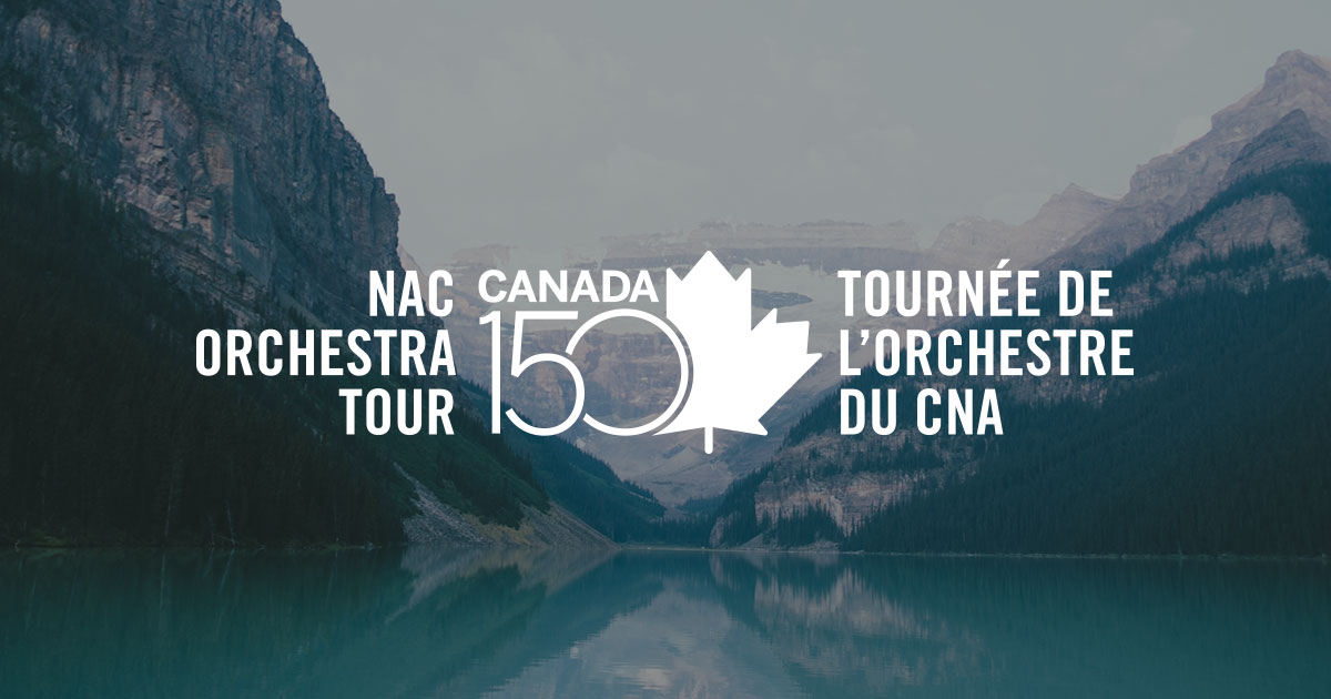 Latest tour highlights | NAC Orchestra Canada 150 tour | National Arts ...